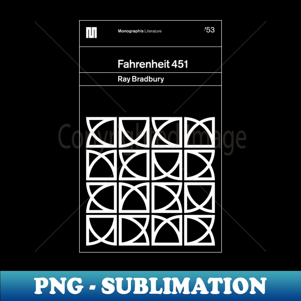 Fahrenheit 451 - Premium PNG Sublimation File - Unleash Your | Inspire ...