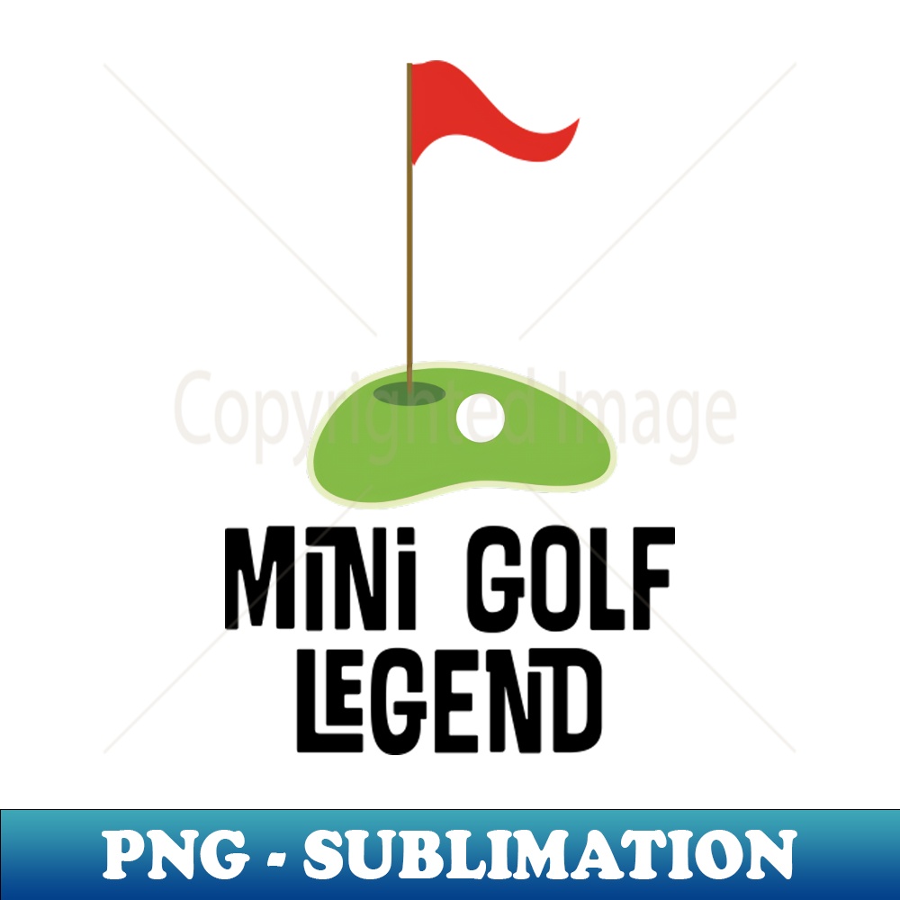 Mini Golf Legend - Creative Sublimation PNG Download - Defyi | Inspire ...