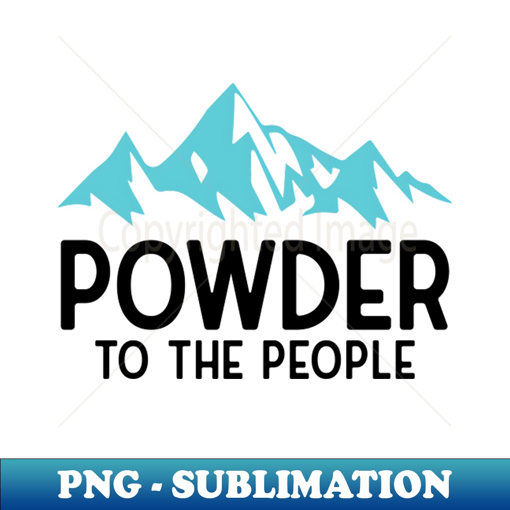 Powder to the People - Elegant Sublimation PNG Download - Pe | Inspire ...