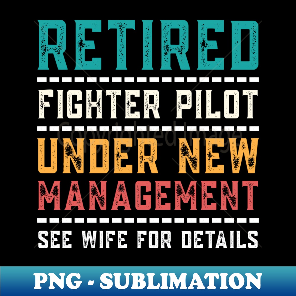 Vintage Retired FIGHTER PILOT Retirement Gift For Men - PNG | Inspire ...
