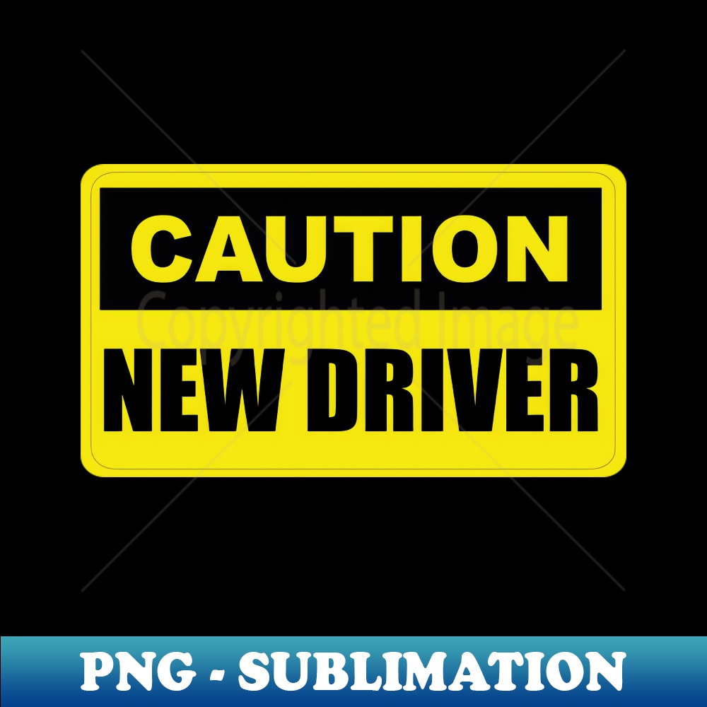 Caution New Driver - Lady Driver - Student Driver - Sublimat | Inspire ...