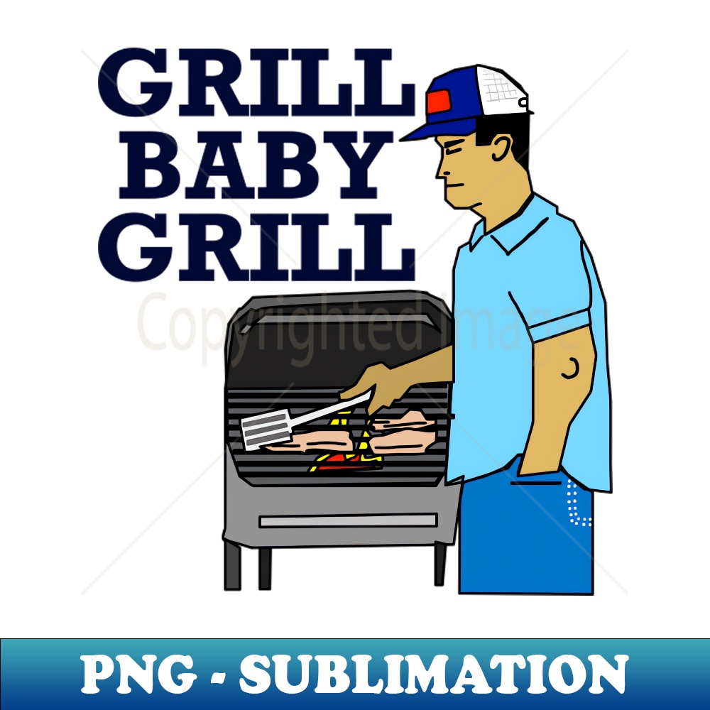 Grill Baby Grill - Special Edition Sublimation PNG File - Vi | Inspire ...
