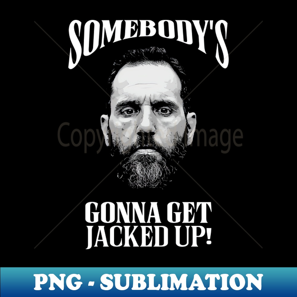 Somebodys Gonna Get Jacked-up - Jack Smith - Instant PNG Sub | Inspire ...