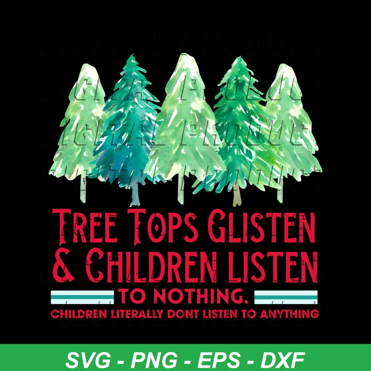 Tree Tops Glisten and Children Listen to Nothing PNG File | Inspire Uplift