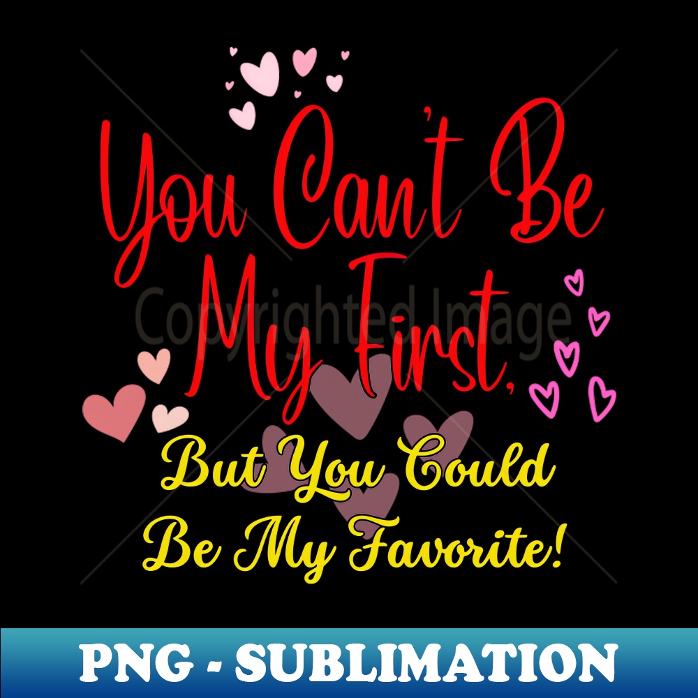 You Can Be My First - PNG Sublimation Digital Download - Cap | Inspire ...