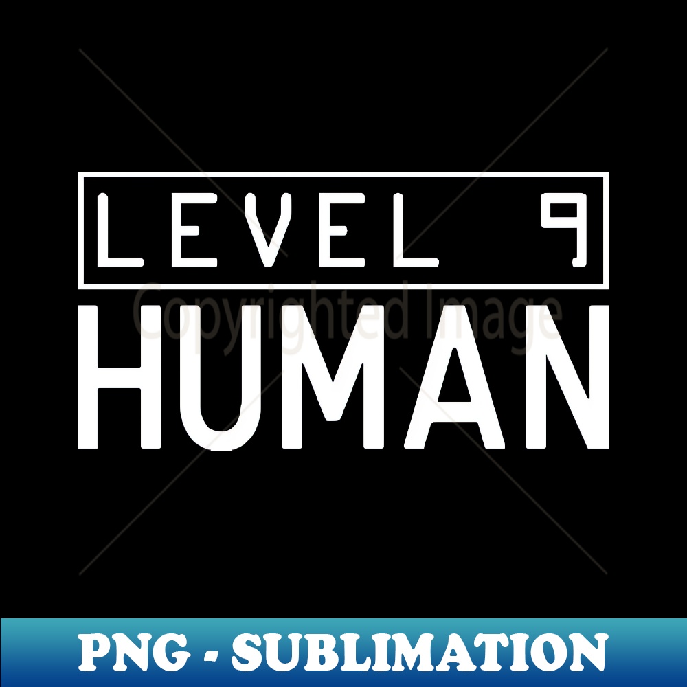 Funny Gaming - Level 9 Human - PNG Transparent Sublimation F | Inspire ...