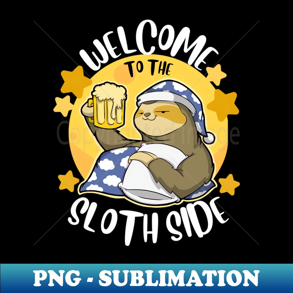 Welcome To The Sloth SIde - Premium PNG Sublimation File - U | Inspire ...