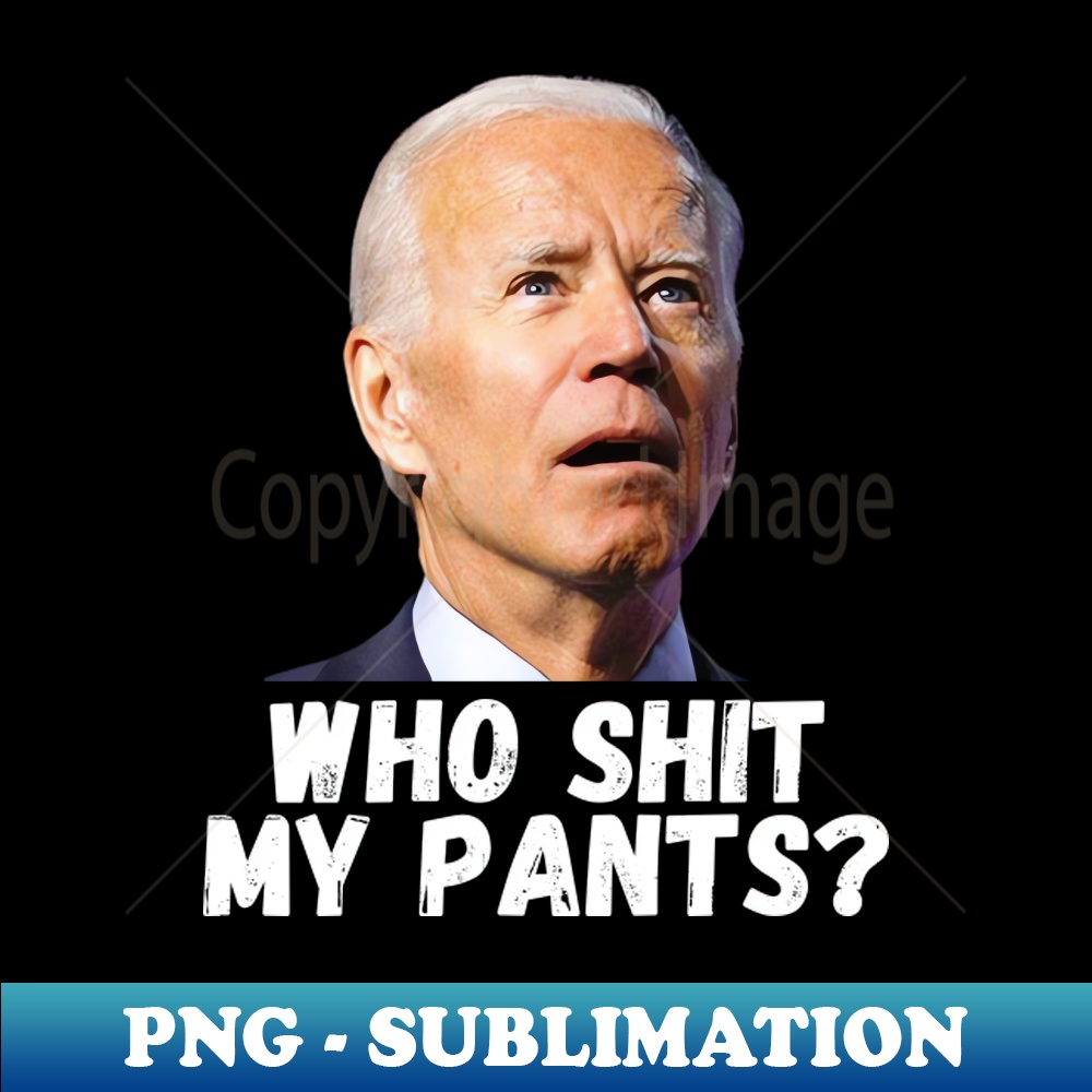 who shit my pants - Aesthetic Sublimation Digital File - Vib | Inspire ...