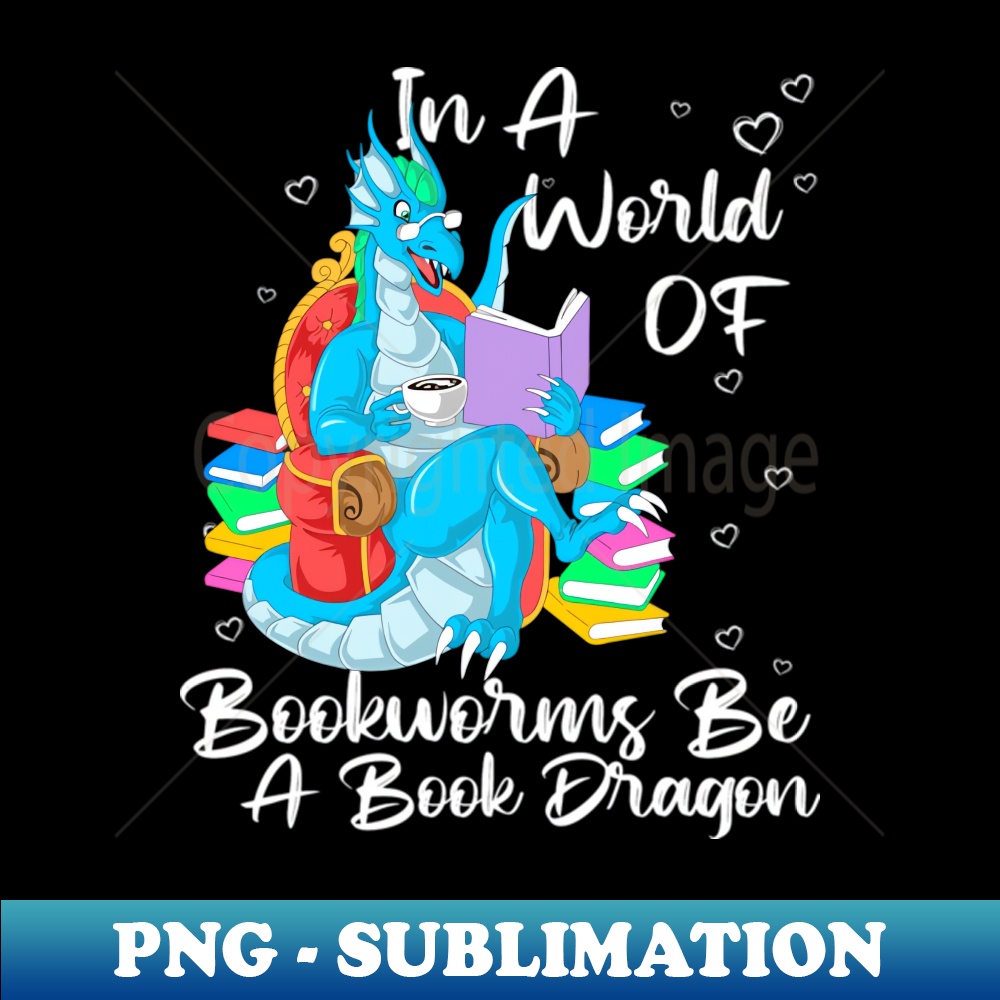 In A World Full Of Bookworms Be A Book Dragon - High-Resolut | Inspire ...