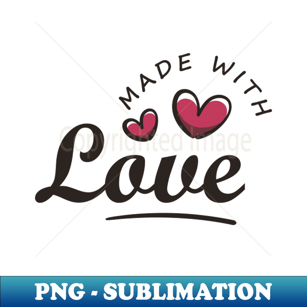 Made With Love - Instant Sublimation Digital Download - Perf - Inspire Uplift