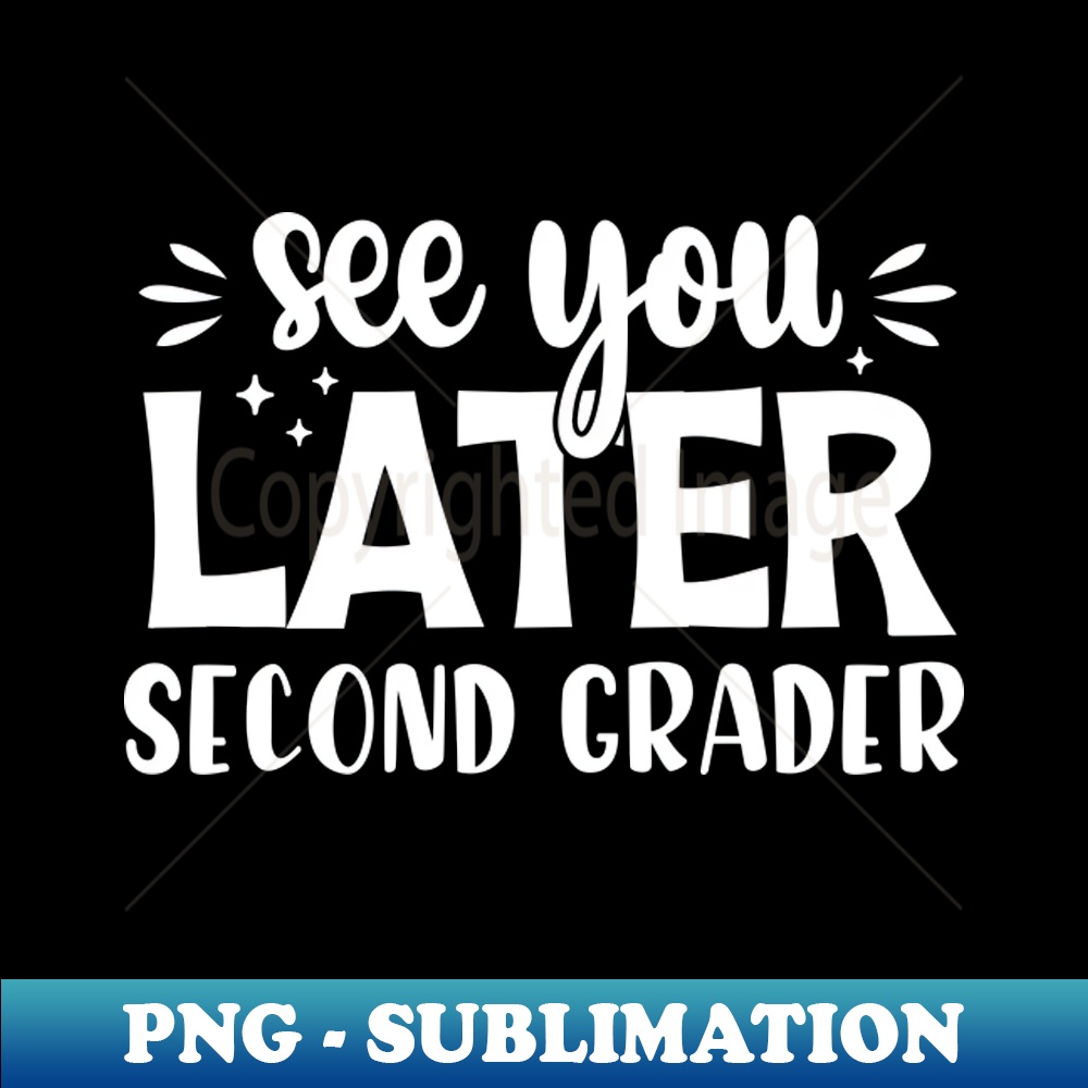 End of the Year Tee See Ya Later Second Grader - Creative Su | Inspire ...