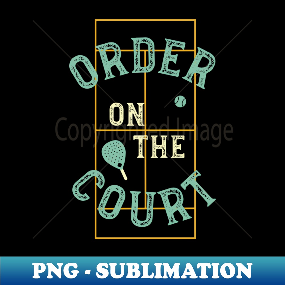 Order on the Court - PNG Sublimation Digital Download - Enha | Inspire ...