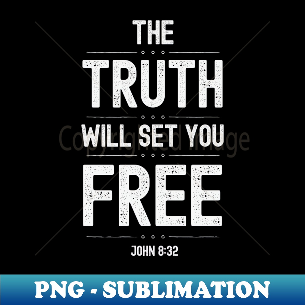 The Truth Will Set You Free Bible Quote - Professional Subli | Inspire ...