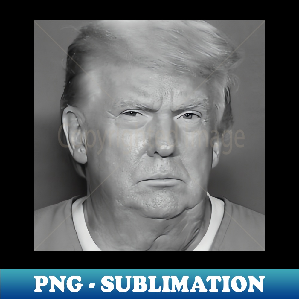 Trump Mugshot - High-Resolution PNG Sublimation File - Add a - Inspire ...