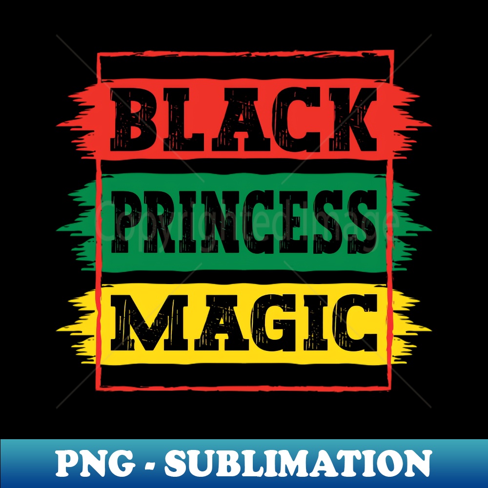 Black Princess Magic Black African History Month Pride Princ | Inspire ...