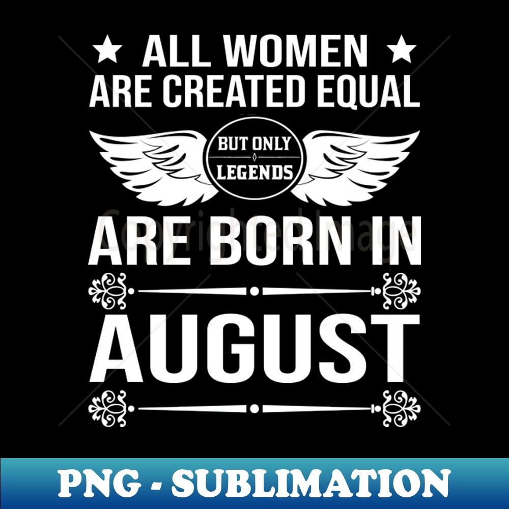 All Women Are Created Equal But Only Legends Are Born In Aug | Inspire ...