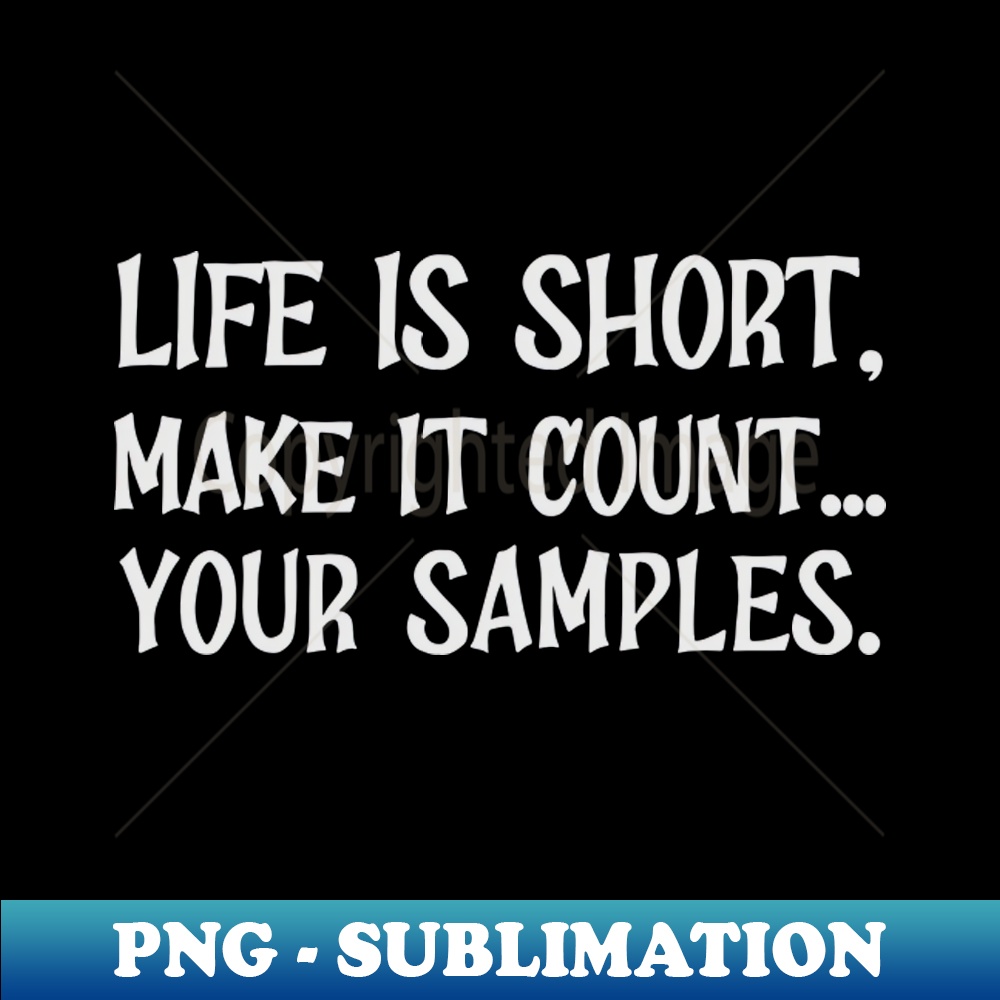 Life is short make it countyour samples - Aesthetic Sublimat | Inspire ...