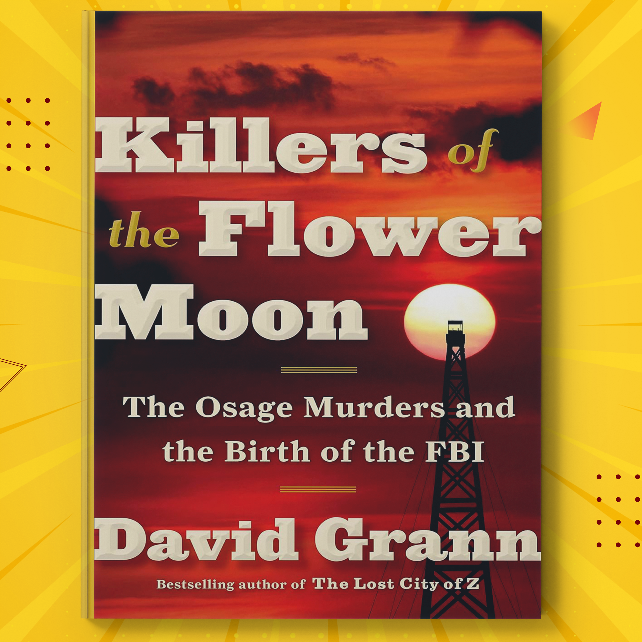 Killers of the Flower Moon: The Osage Murders and the Birth | Inspire ...
