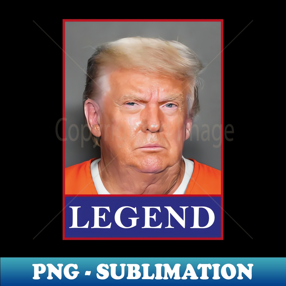 trump mugshot legend - Signature Sublimation PNG File - Unle - Inspire ...