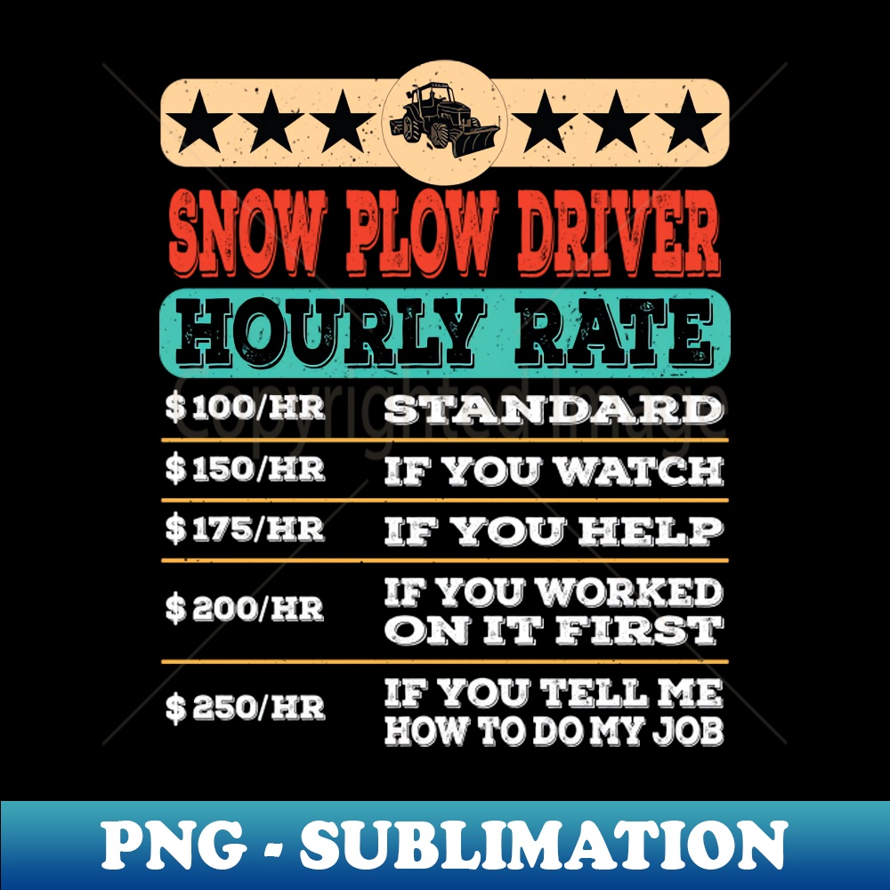 Funny Snow Plow Driver Hourly Rate Gift - Modern Sublimation | Inspire ...