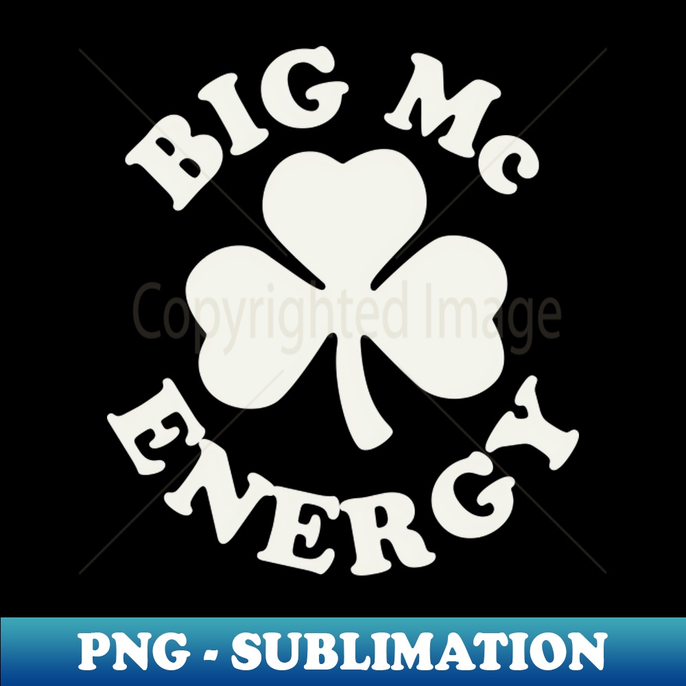 Big Mc Energy St Patricks Day Irish Last Names Starting with | Inspire ...