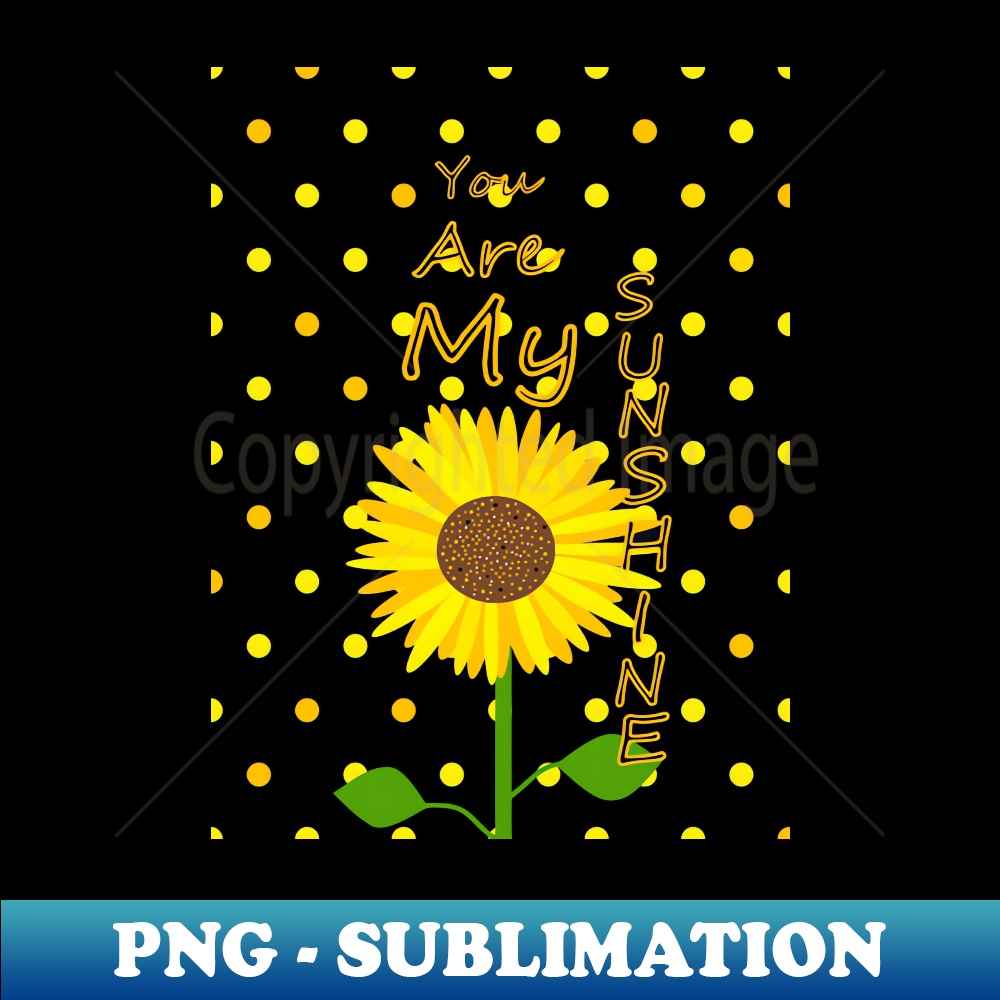 YOU Are My Sunshine Inspirational Quote - PNG Transparent Su | Inspire ...