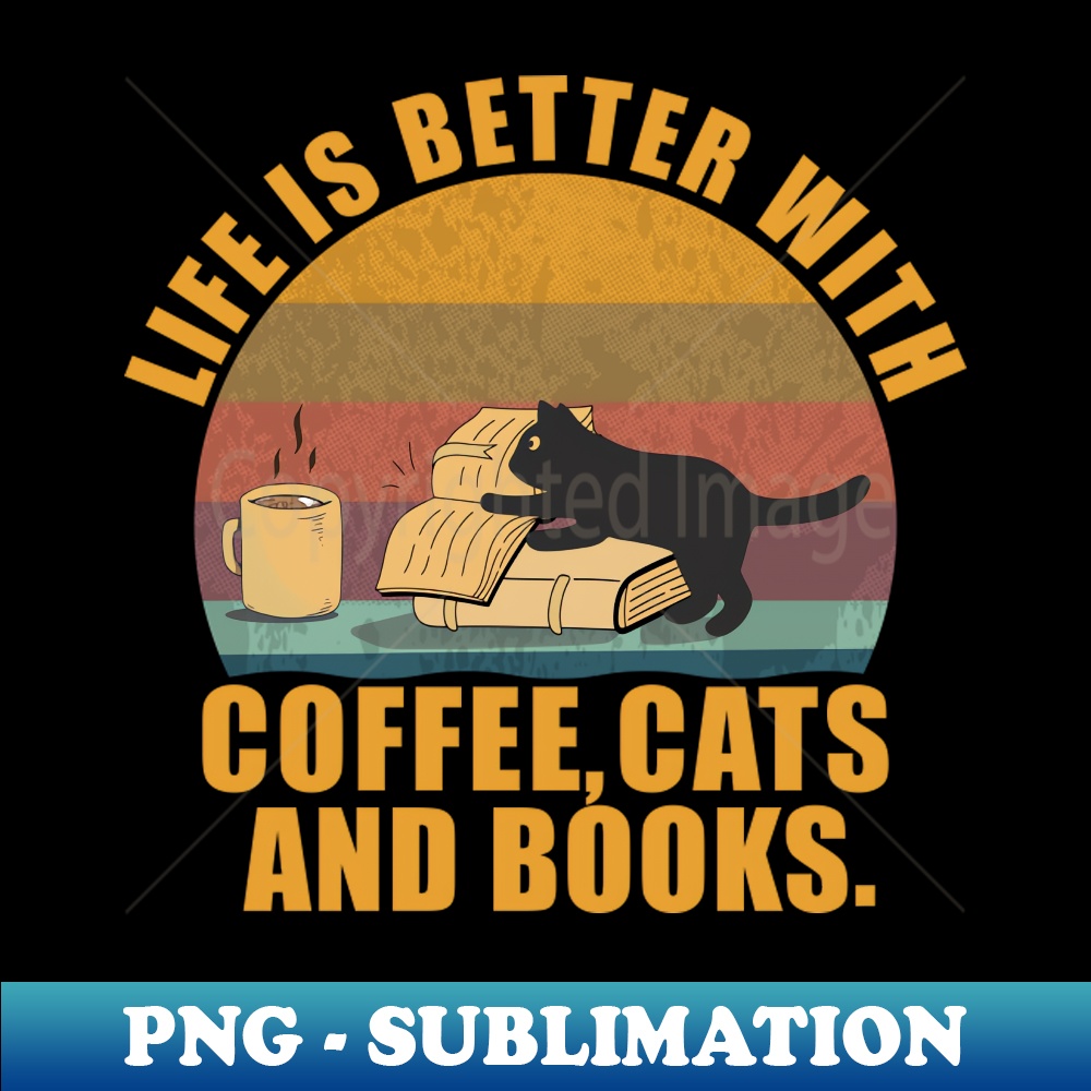 Funny Life Is Better With Coffee Cats Books Cool Vintage B | Inspire Uplift