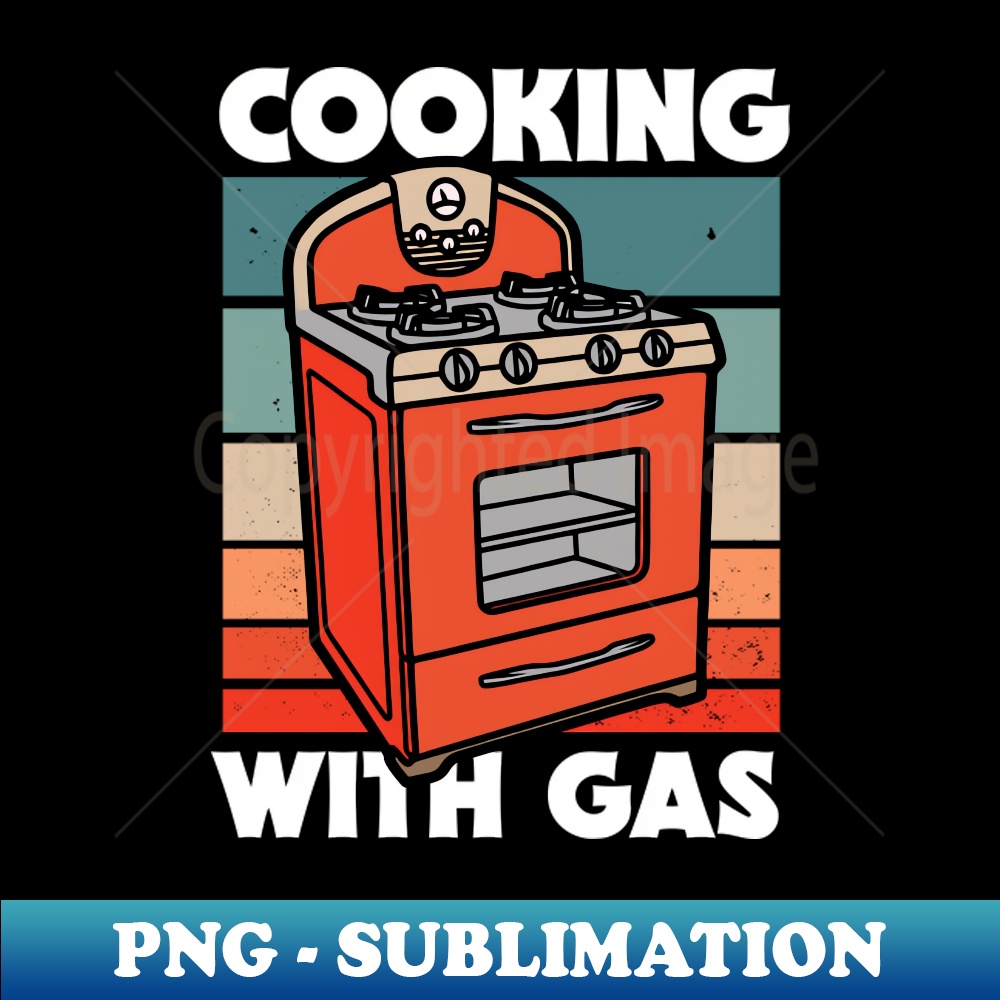 Retro Cooking With Gas Funny Gas Stove Protest - Instant Su - Inspire ...