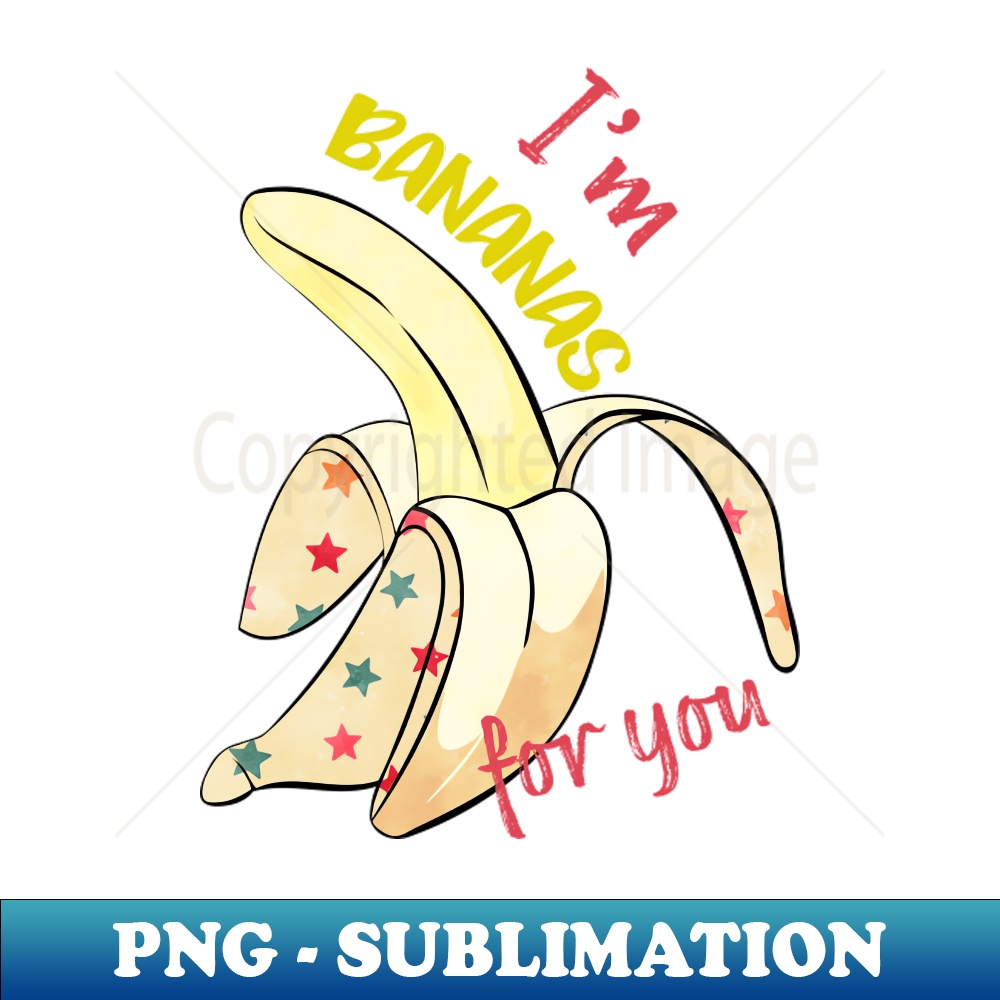 Im Bananas For You - Instant Sublimation Digital Download - | Inspire ...