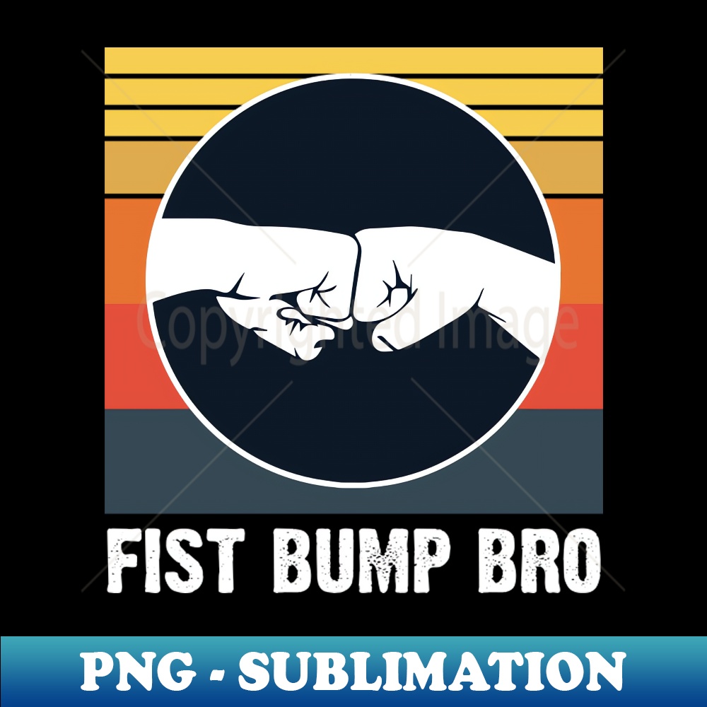 Fist Bump Bro - Sublimation-Ready PNG File - Bring Your Desi | Inspire ...