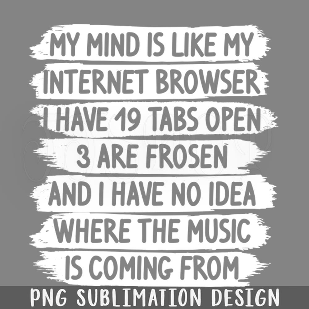 funny sayings my mind is like internet browser PNG Download | Inspire ...
