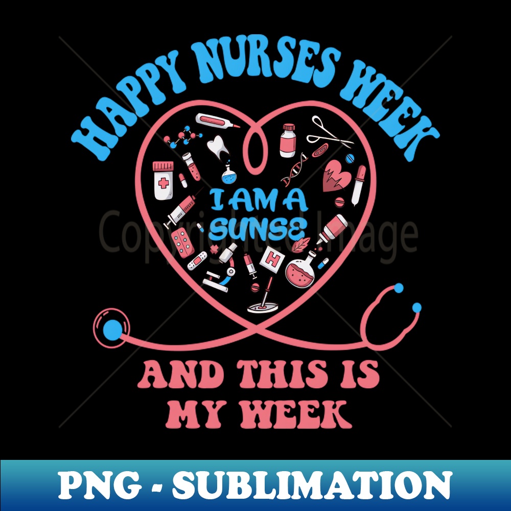 Im A Nurse And This Is My Week Happy Nurses Week - Instant P | Inspire ...