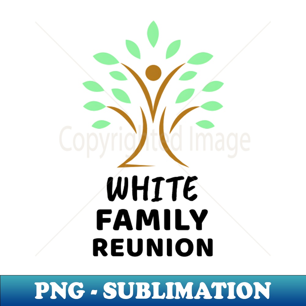 White Family Reunion Design - Unique Sublimation PNG Downloa - Inspire ...