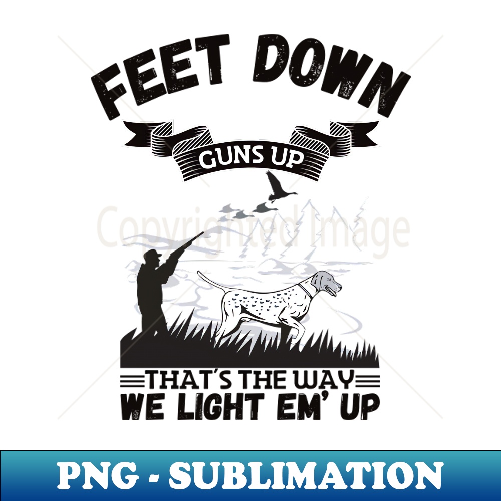 Feet Down Guns Up Thats The Way We Light Em Up Funny Duck Hu | Inspire ...