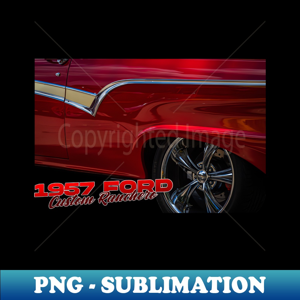 1957 Ford Custom Ranchero - Special Edition Sublimation PNG | Inspire ...