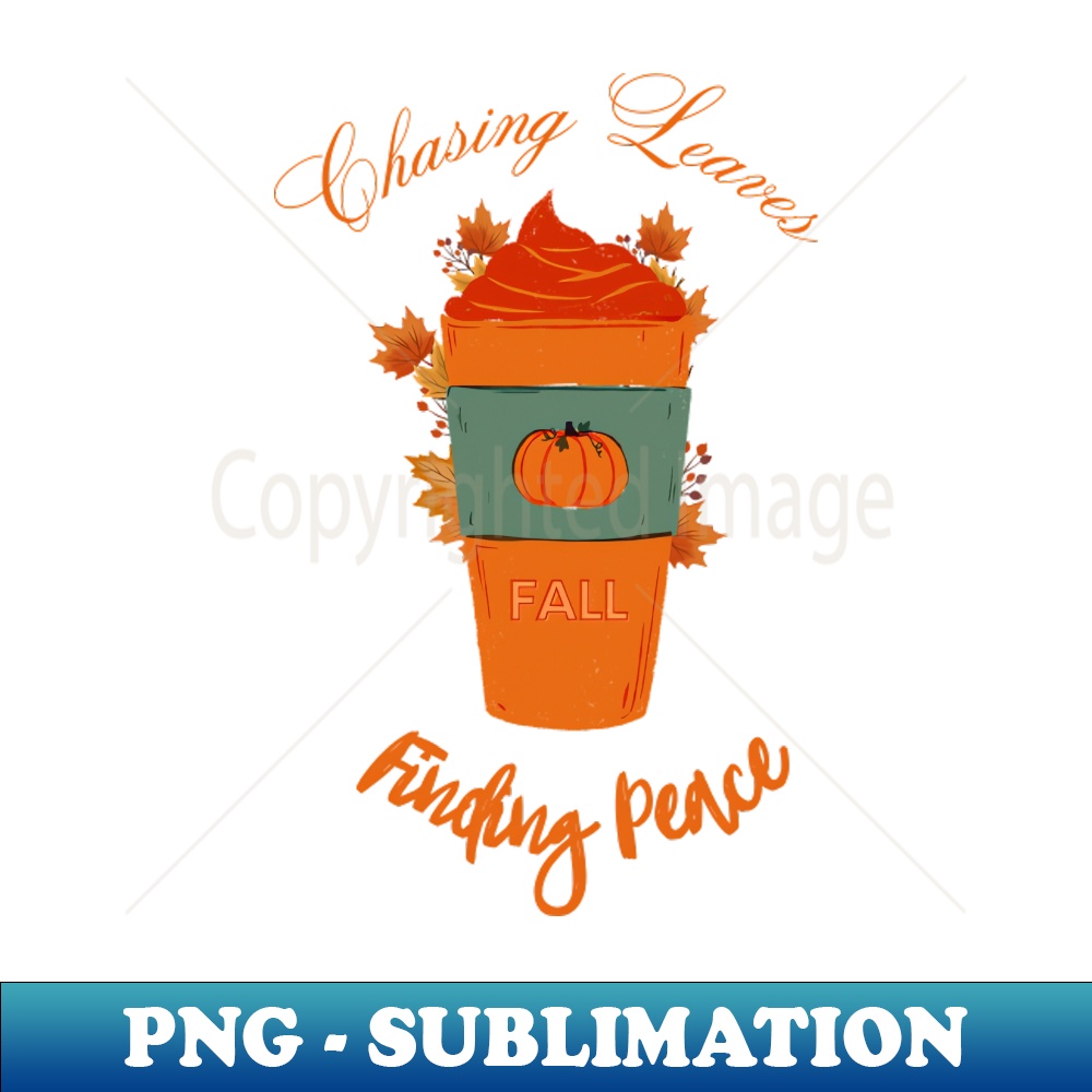 Fall Chasing Leaves Finding Peace - PNG Transparent Sublima - Inspire ...