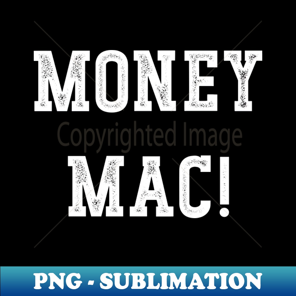 Money Mac - PNG Sublimation Digital Download - Unleash Your | Inspire ...