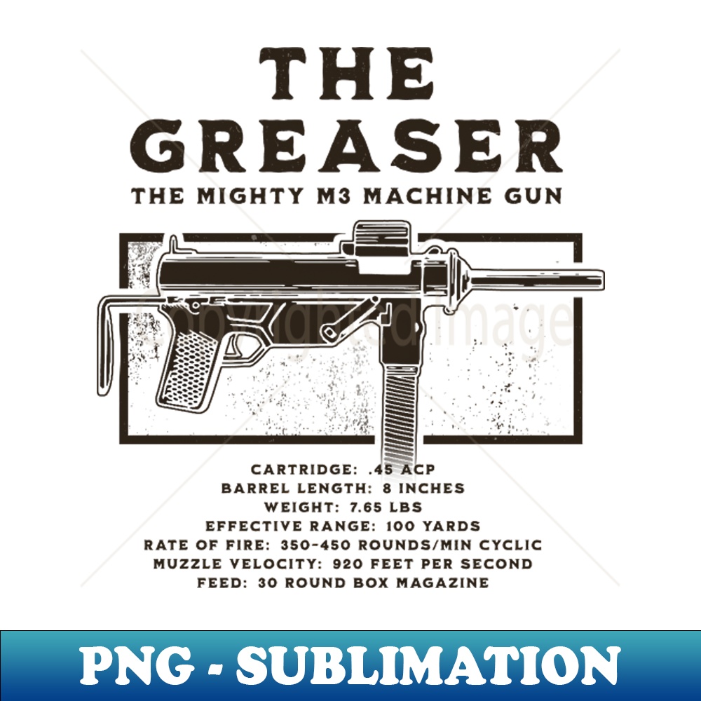 The Greaser - M3 Submachine Gun - Professional Sublimation D - Inspire ...