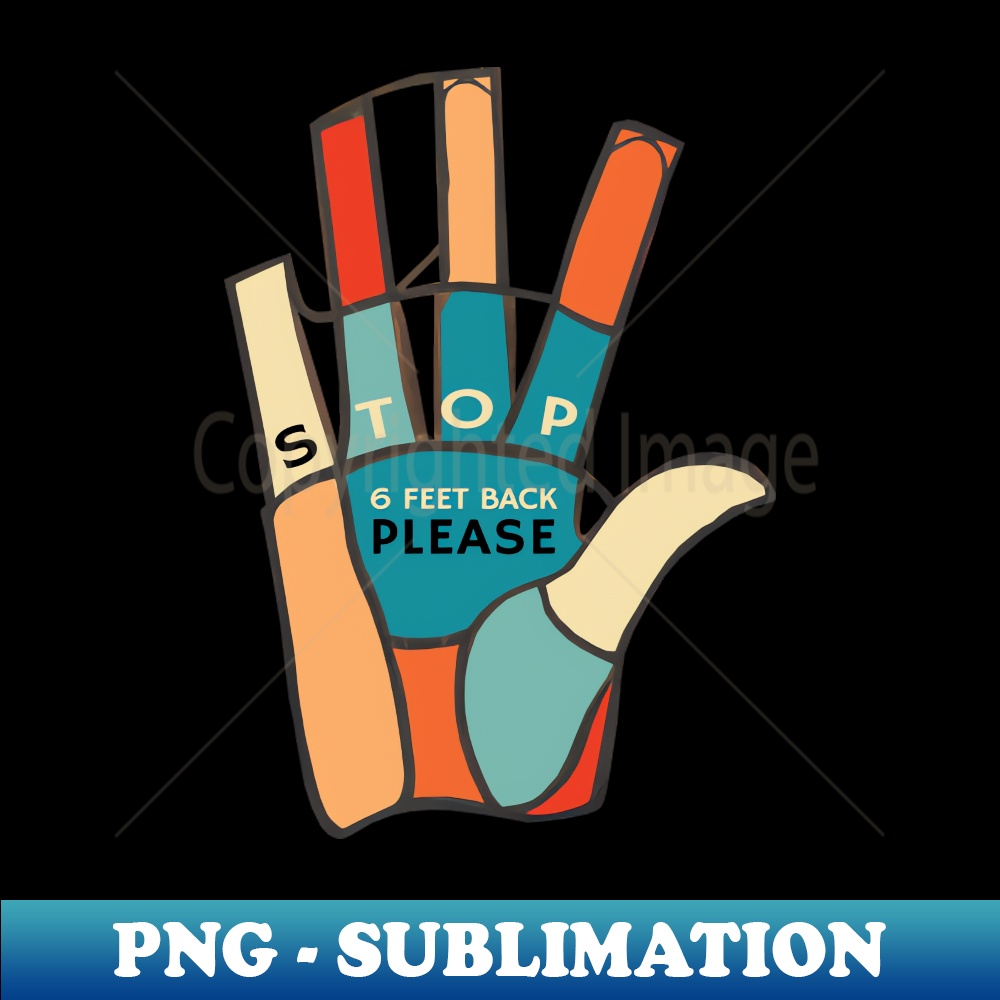 Stop 6 Feet Back Please - Instant Sublimation Digital Downlo | Inspire ...