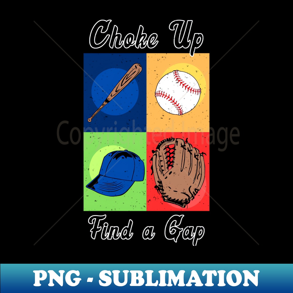 Choke up Find a Gap - Baseball Lover - Special Edition Subli | Inspire ...