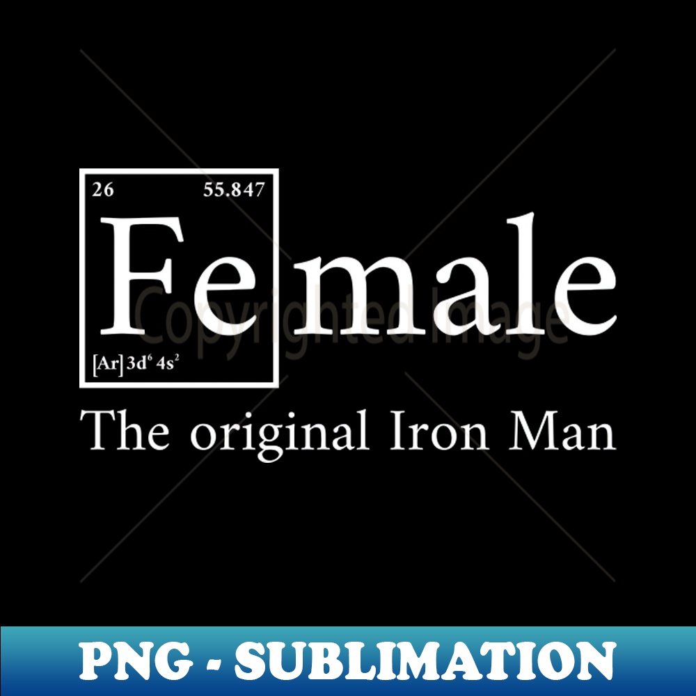 Female The Original Iron Man Fe Iron Chemical Element Period | Inspire ...
