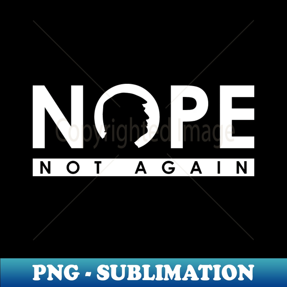 Nope Not Again - PNG Transparent Digital Download File for S | Inspire ...
