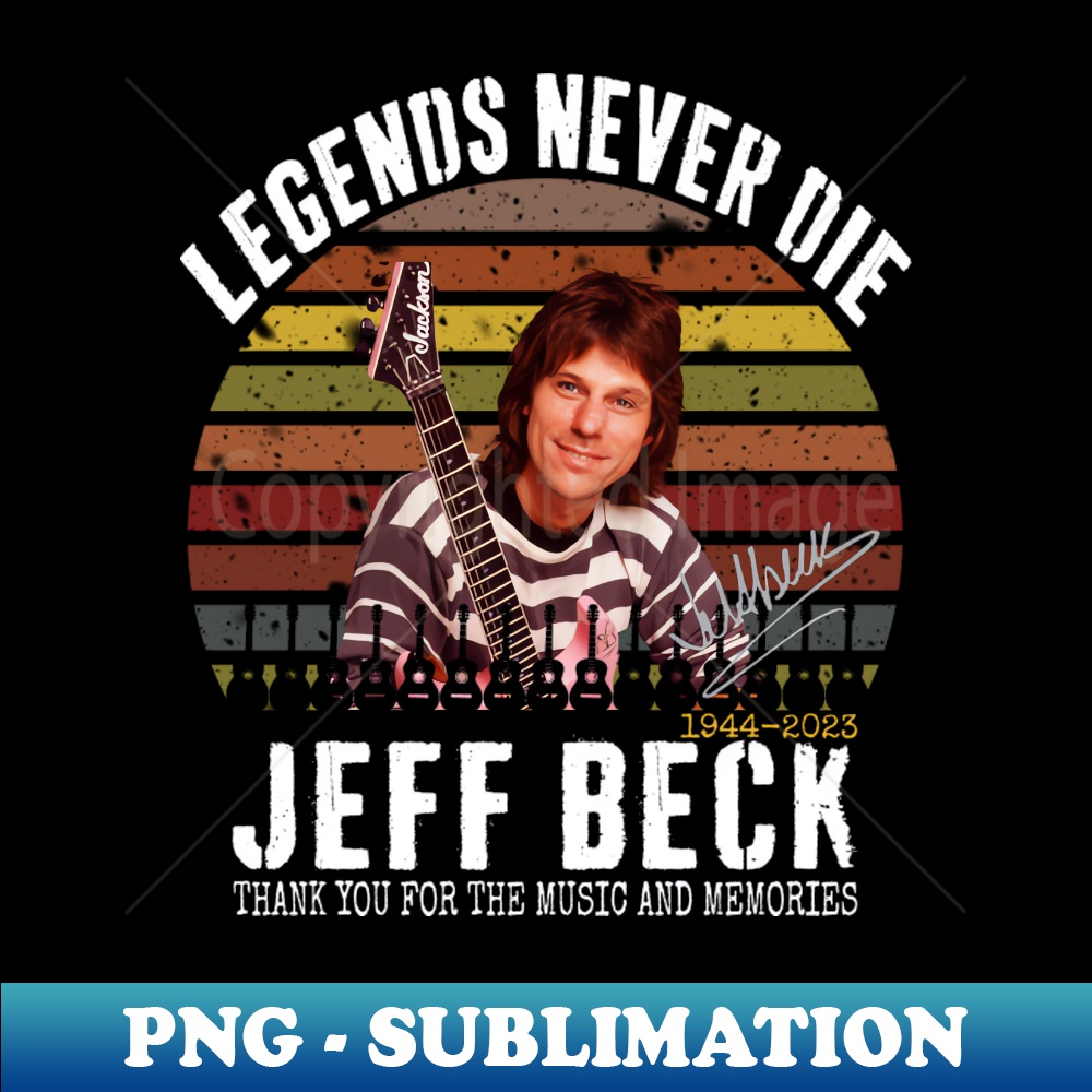 RIP jeff beck - legend never die - Signature Sublimation PNG - Inspire ...