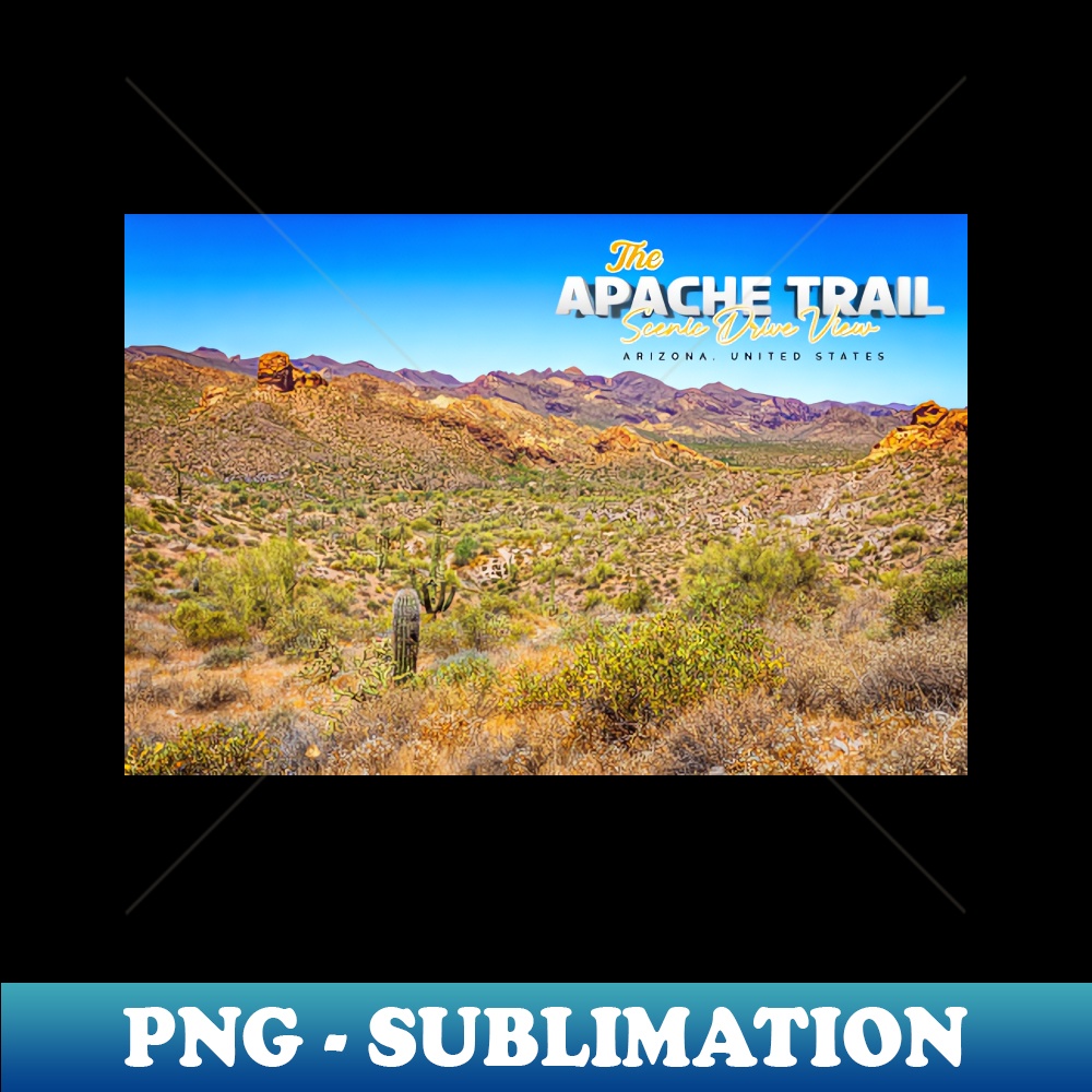 Apache Trail Scenic Drive View - Unique Sublimation PNG Down | Inspire ...