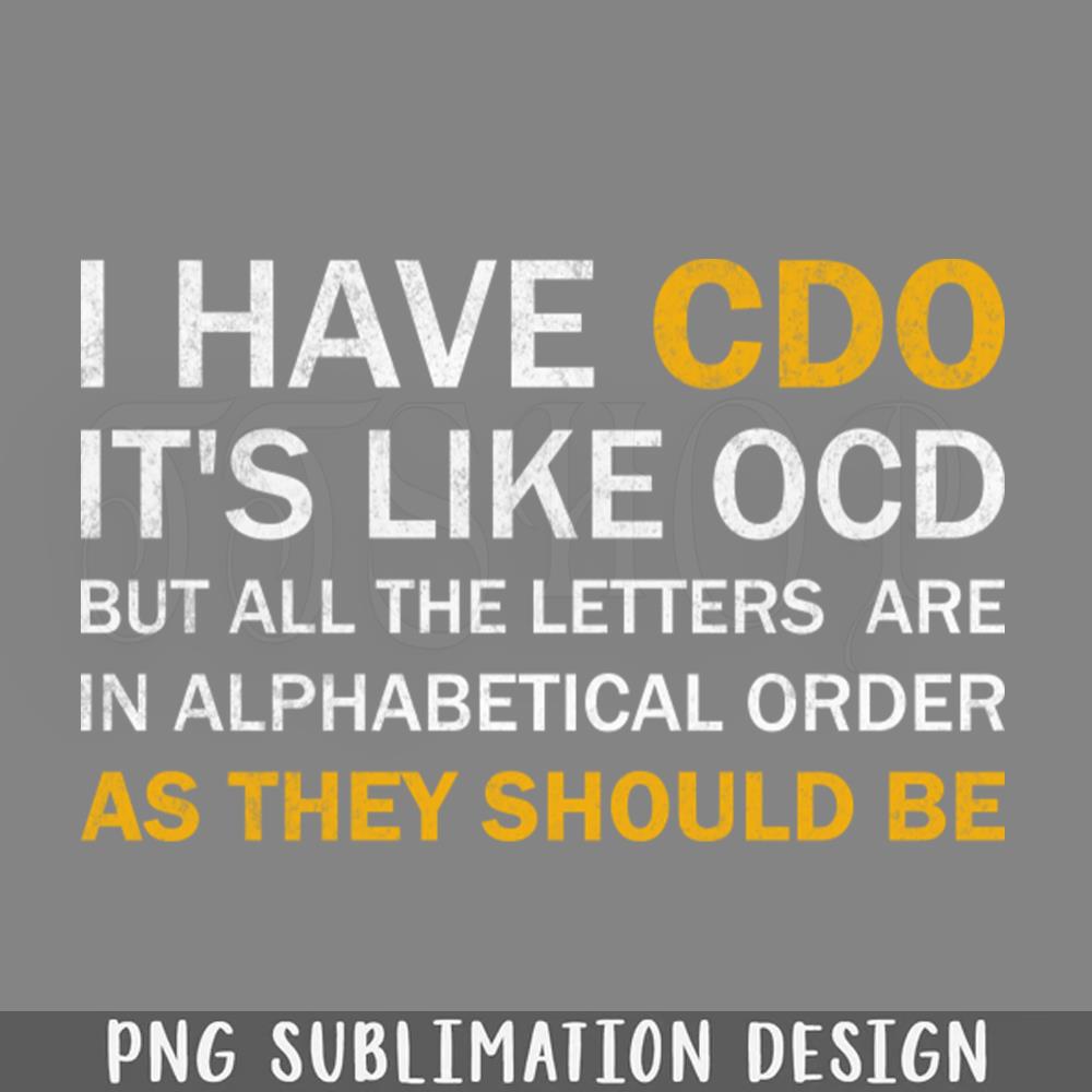 Funny I Have CDO Its Like OCD Vintage PNG Download | Inspire Uplift