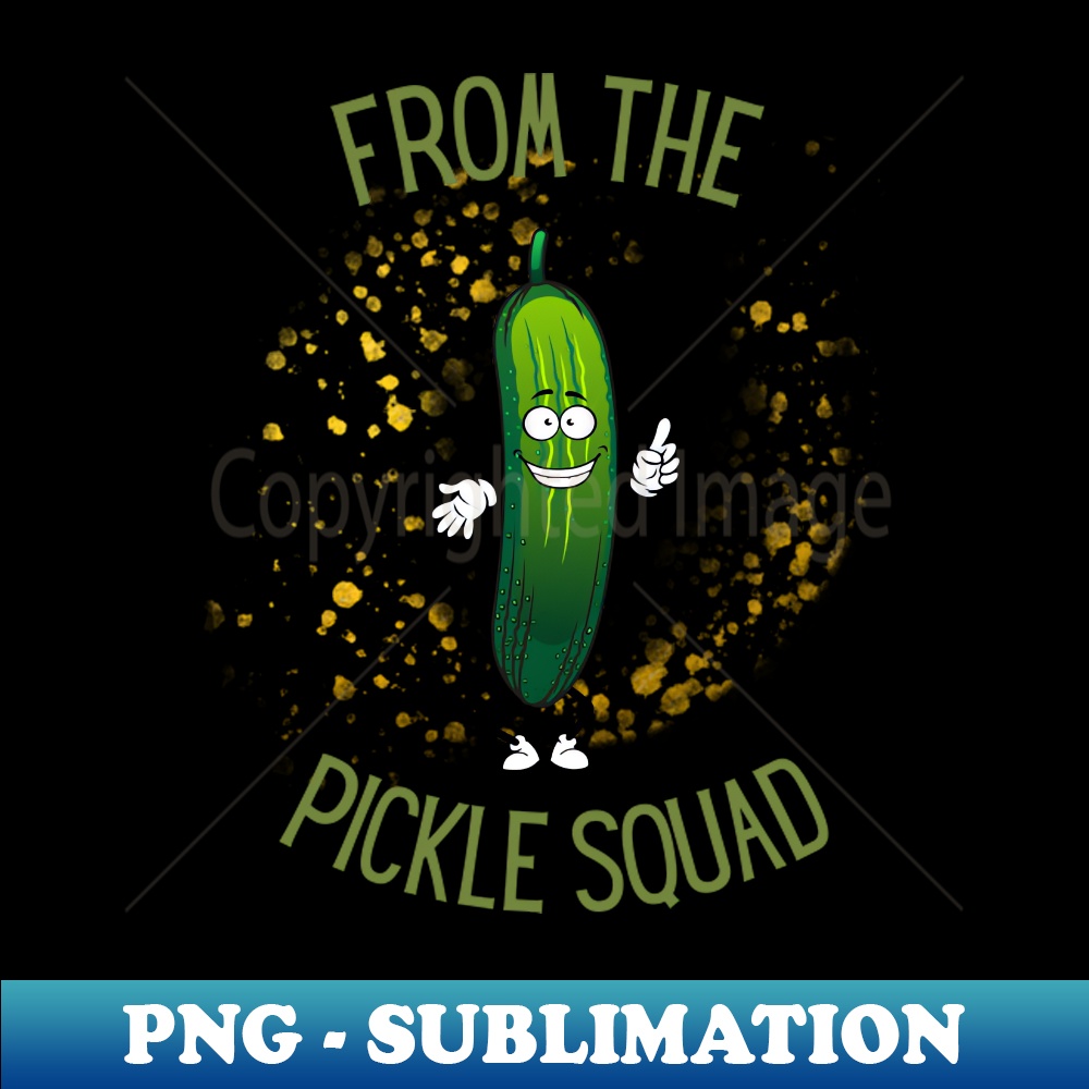 From The Pickle Squad - Modern Sublimation PNG File - Stunni | Inspire ...