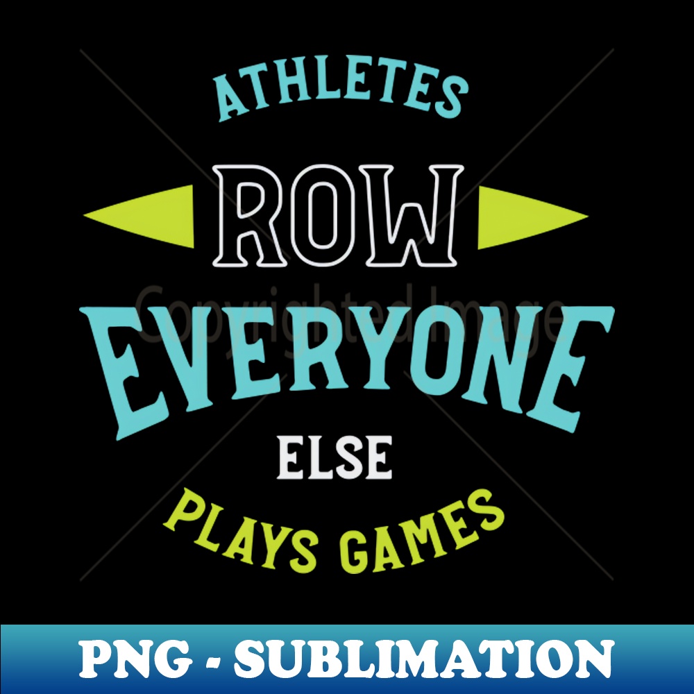 Rowing Crew Design Rower Humor - PNG Transparent Sublimation | Inspire ...