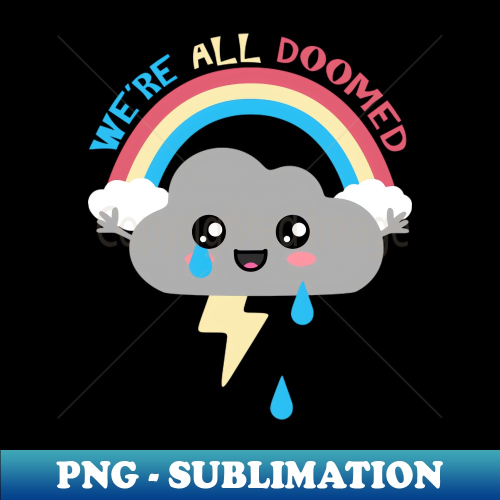 Kawaii Cloud Were All Doomed - PNG Sublimation Digital Downl | Inspire ...