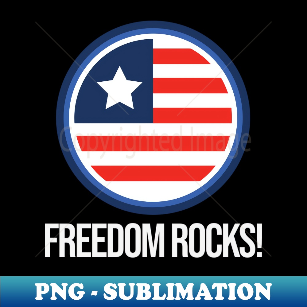 Freedom Rocks - Exclusive Sublimation Digital File - Bring Y - Inspire ...