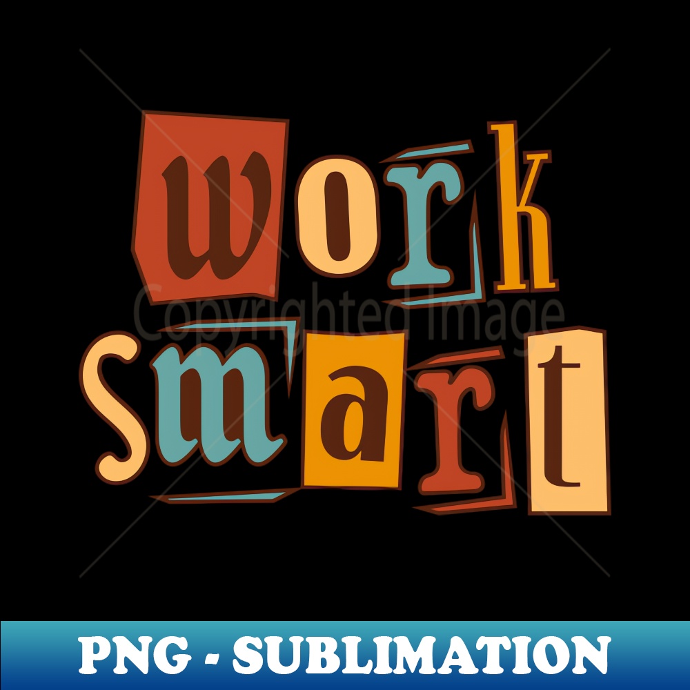 Work smart - Unique Sublimation PNG Download - Bring Your De - Inspire ...